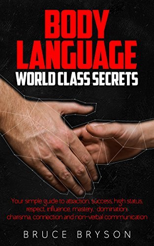 Body language: World Class Secrets Your simple guide to attraction ...
