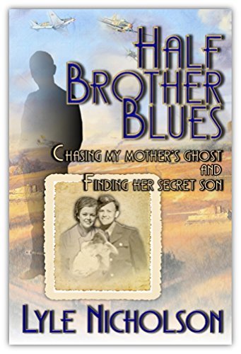 Half Brother Blues: Chasing My Mother's Ghost and Finding Her Secret ...