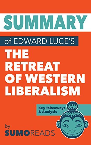 Summary of Edward Luce's The Retreat of Western Liberalism: Key ...