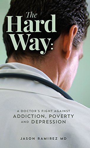The Hard Way: A Doctor's Fight Against Addiction, Poverty, and ...