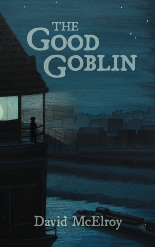 The Good Goblin by David McElroy | Goodreads