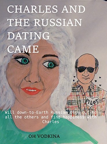 Charles and the Russian Dating Game: Will down-to-Earth Russian Olga ...