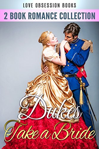 Dukes Take a Bride Romance Box Set by Love Obsession Books | Goodreads
