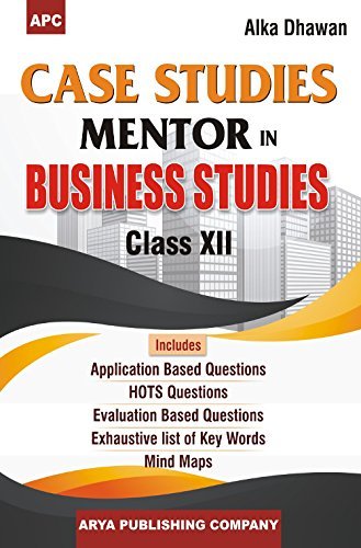 Case Studies Mentor in Business Studies Class- XII by Alka Dhawan | Goodreads