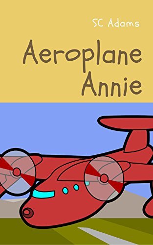 Aeroplane Annie: Bumper edition by SC Adams | Goodreads