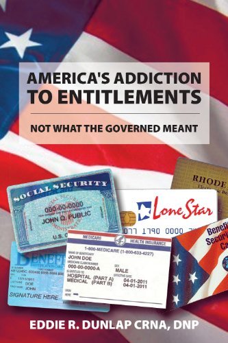America's Addiction to Entitlements : Not What the Governed Meant by ...