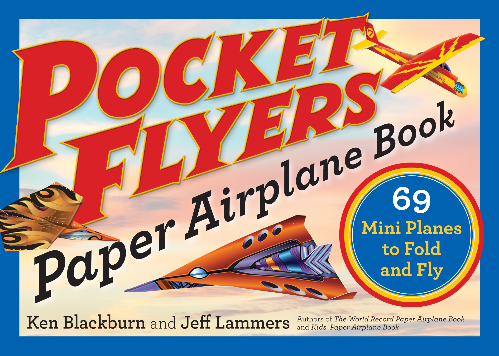 Pocket Flyers Paper Airplane Book: 69 Mini Planes to Fold and Fly by ...