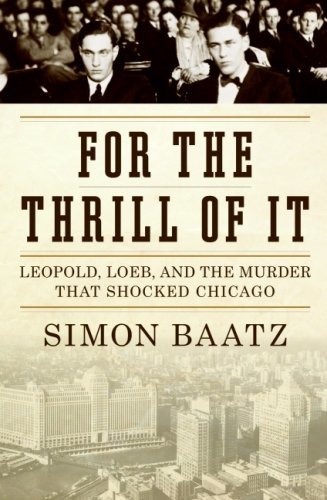 For the Thrill of It by Simon Baatz | Goodreads