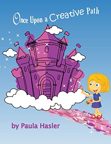 Once Upon A Creative Path by Paula Hasler | Goodreads