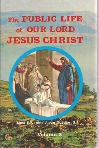The Public Life of Our Lord Jesus Christ [2 Volume Set] by Alban ...