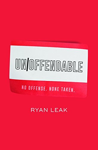 UnOffendable: No Offense. None Taken. by Ryan Leak | Goodreads