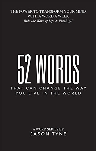 52 Words: That Can Change The Way You Live In The World by Jason Tyne ...