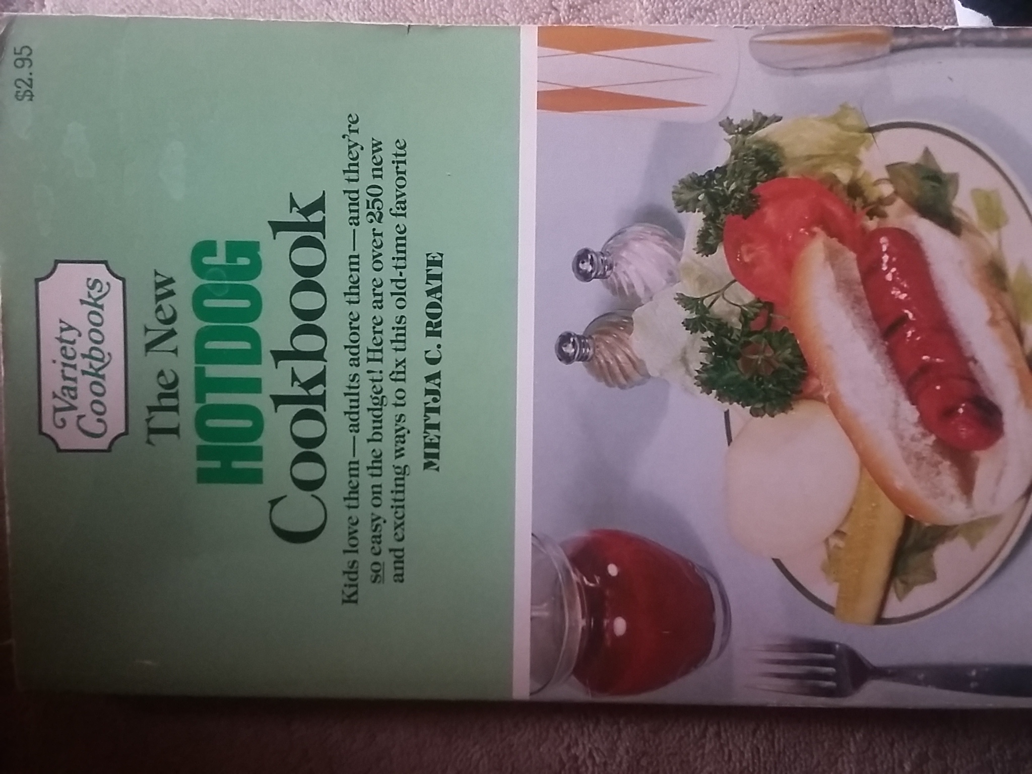 The New Hot Dog Cookbook by Mettja C. Roate | Goodreads