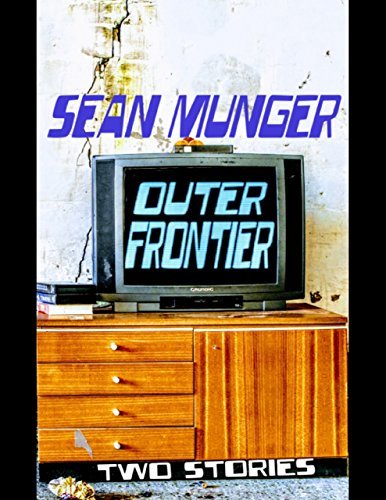 Outer Frontier: Two Stories by Sean Munger | Goodreads