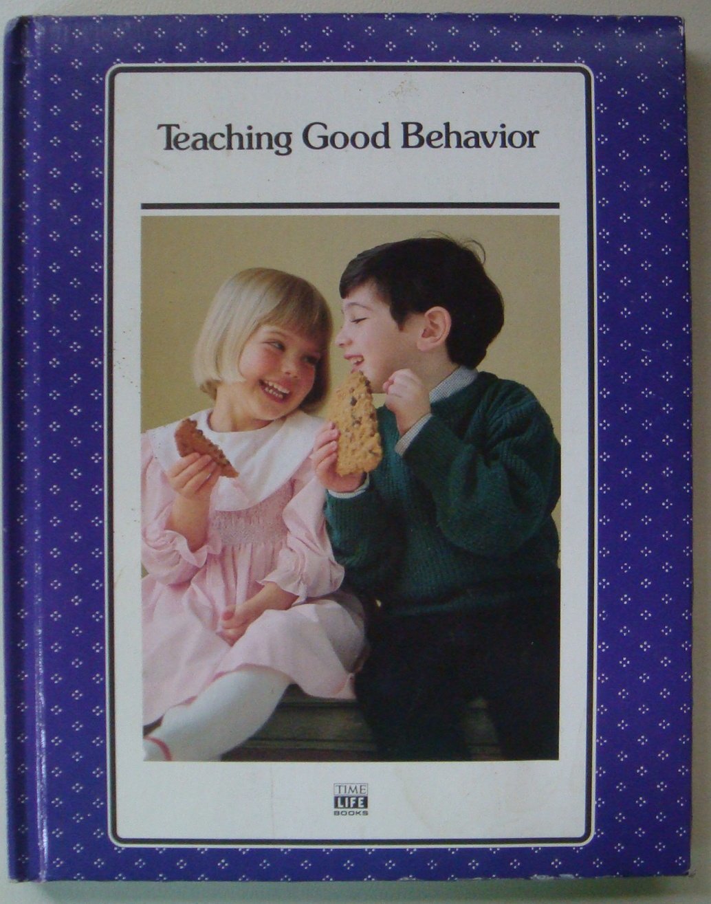 Teaching Good Behavior by Time-Life Books | Goodreads