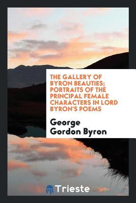 The gallery of Byron beauties; portraits of the principal female ...