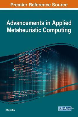 Advancements in Applied Metaheuristic Computing by Nilanjan Dey | Goodreads