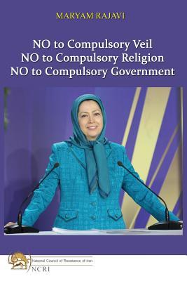 No to Compulsory Veil: No to Compulsory Religion, No to Compulsory ...