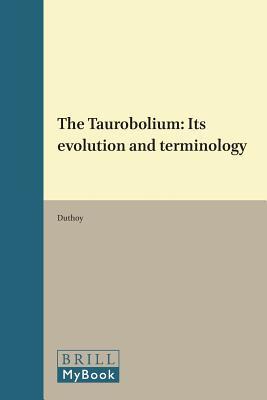 The Taurobolium: Its Evolution and Terminology by Duthoy | Goodreads