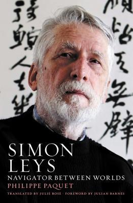 Simon Leys: Navigator Between Worlds by Philippe Paquet | Goodreads