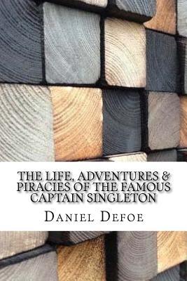 The Life, Adventures & Piracies of the Famous Captain Singleton by ...