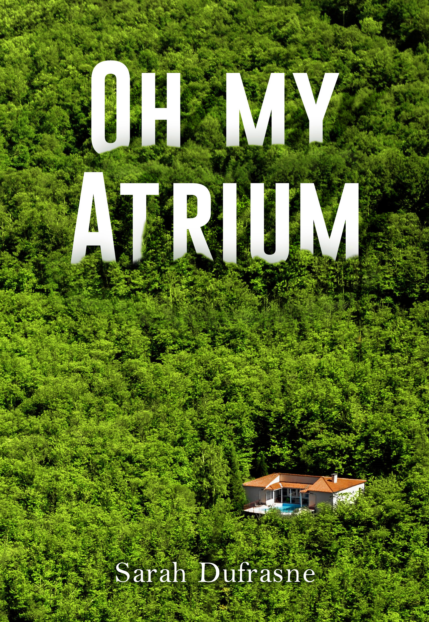 Oh My Atrium by Sarah Dufrasne | Goodreads