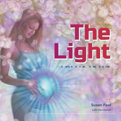 The Light: A light is born; a tiny spark begins its journey by Susan ...