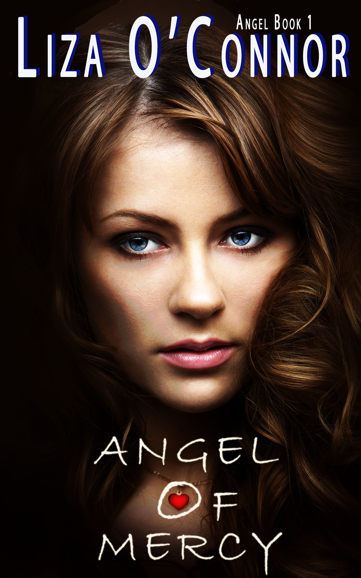 Angel of Mercy (Angel's Trials, #1) by Liza O'Connor | Goodreads