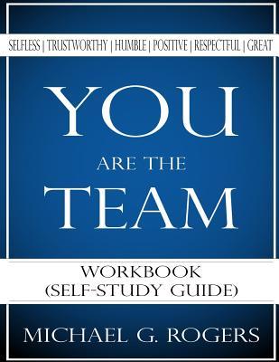 You Are the Team Workbook by Michael G. Rogers | Goodreads