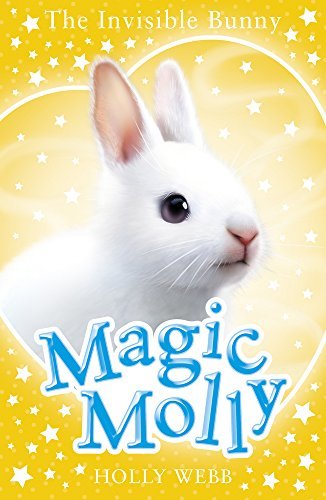 Magic Molly The Invisible Bunny by Holly Webb | Goodreads