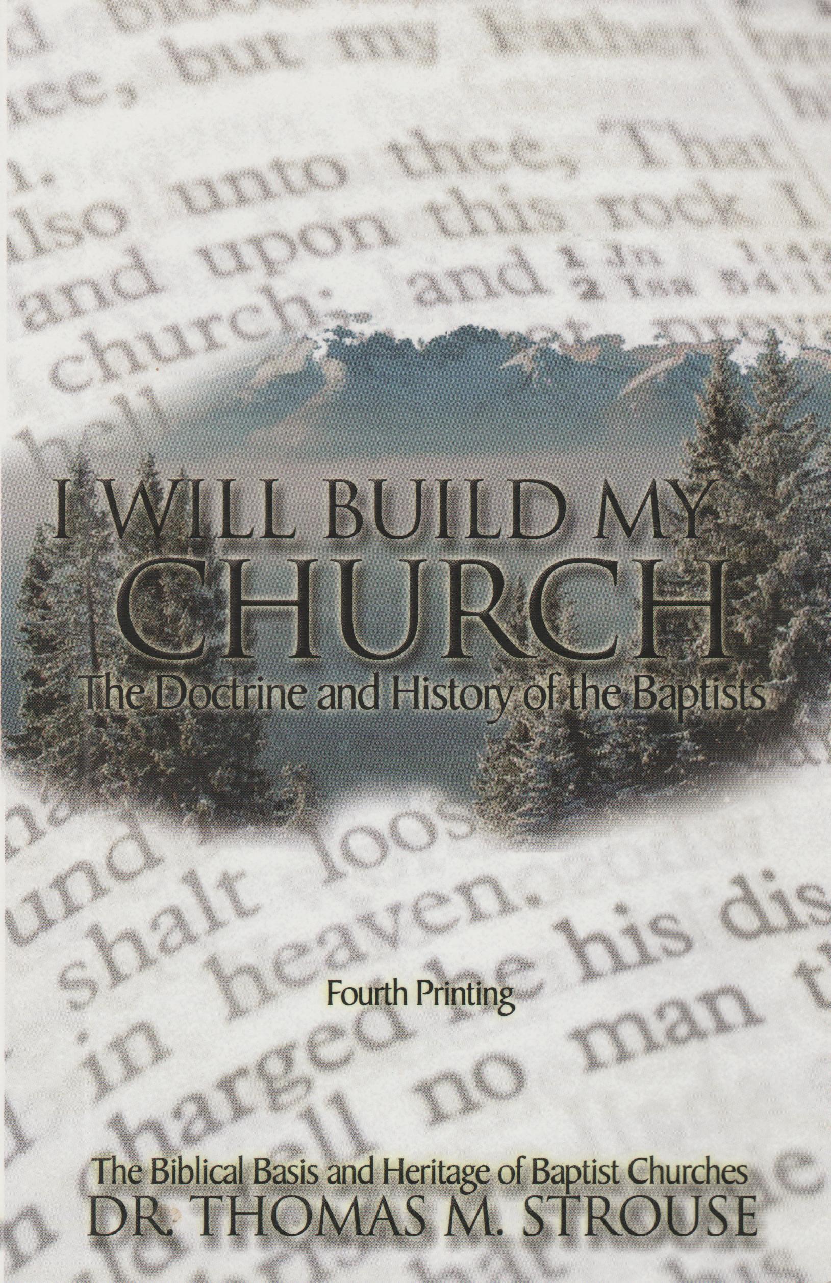 I Will Build My Church: The Doctrine and History of Baptists by Thomas ...