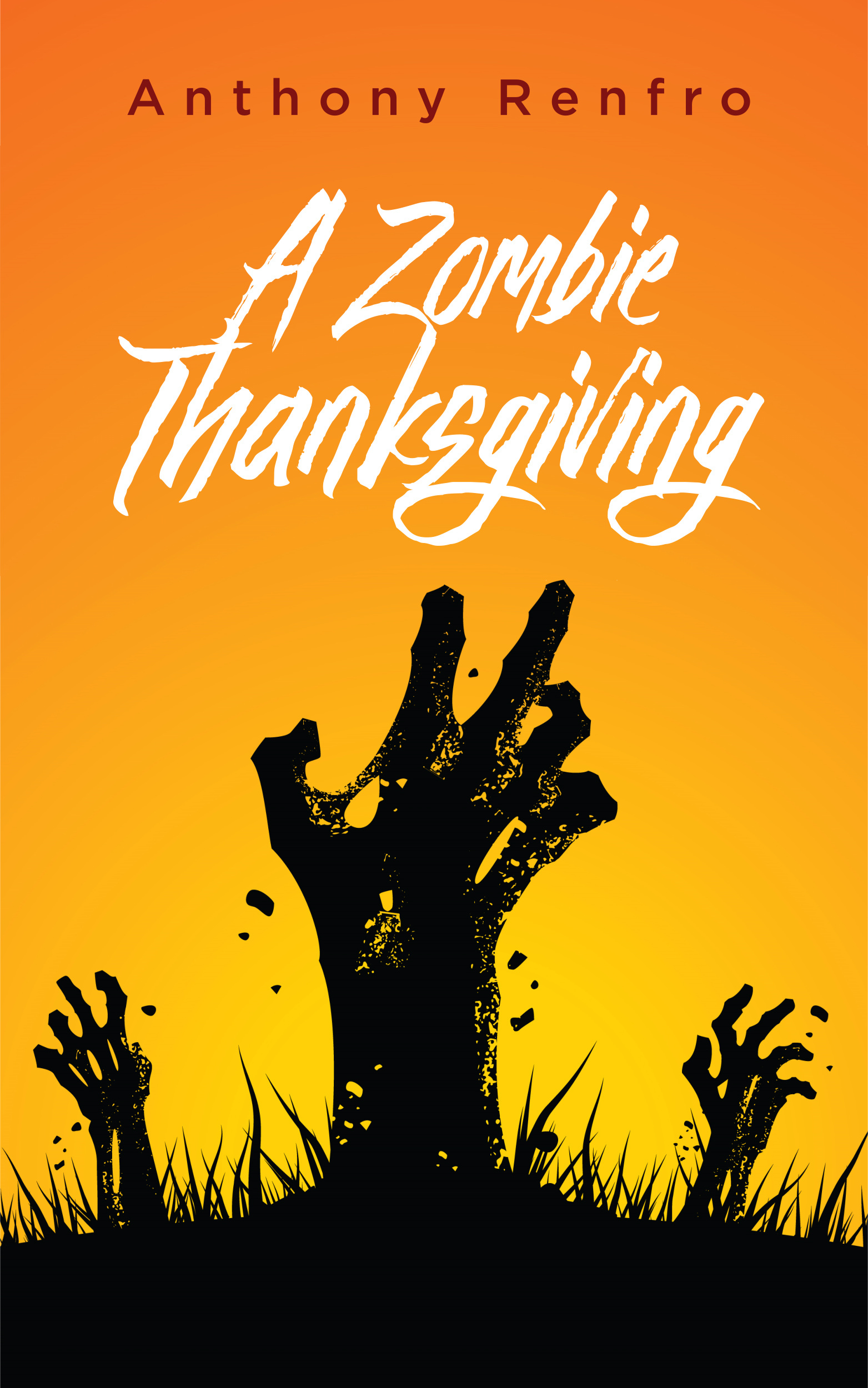 A Zombie Thanksgiving by Anthony Renfro | Goodreads