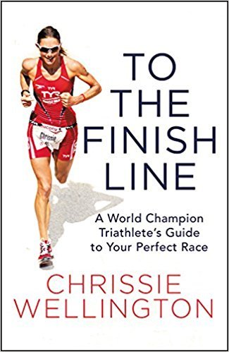 To the Finish Line: A World Champion Triathlete's Guide to Your Perfect ...