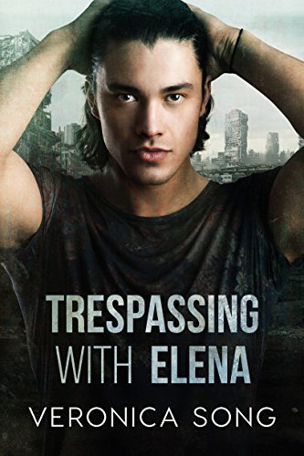 Trespassing With Elena by Veronica Song | Goodreads