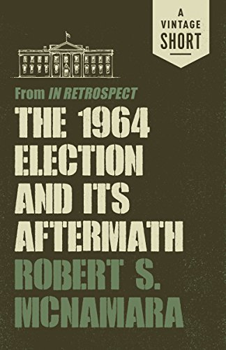 The 1964 Election and Its Aftermath: from In Retrospect by Robert S ...