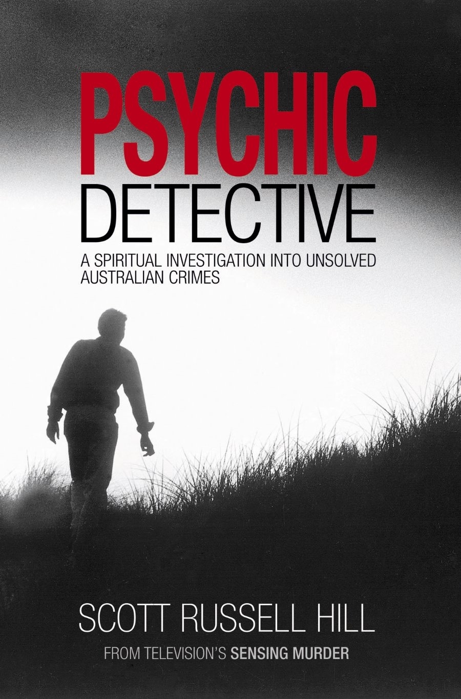 Psychic Detective: A Spiritual Investigation into Unsolved Crimes by ...