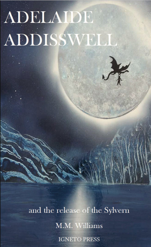 Adelaide Addiswell and the Release of the Sylvern by M.M. Williams ...