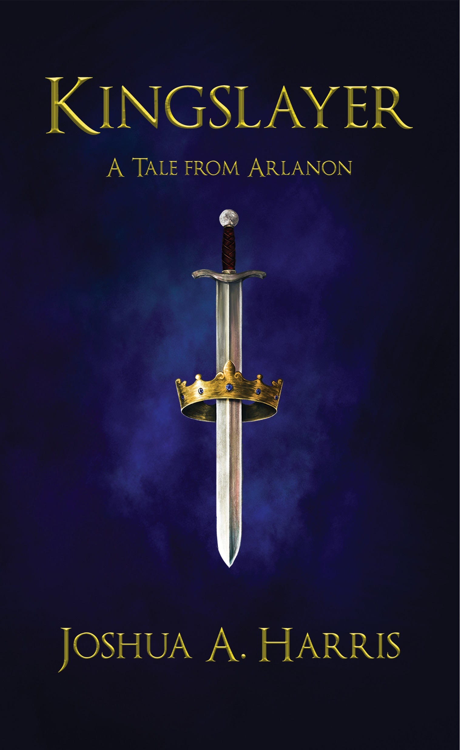 Kingslayer (Tales from Arlanon, #1) by Joshua A. Harris | Goodreads