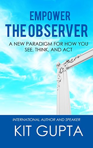 EMPOWER THE OBSERVER by Kit Gupta | Goodreads