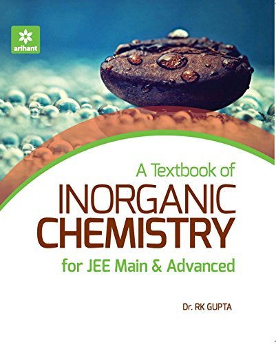A Textbook of Inorganic Chemistry for JEE Main & Advanced [Paperback] [Jan 01, 2017] R K Gupta ...