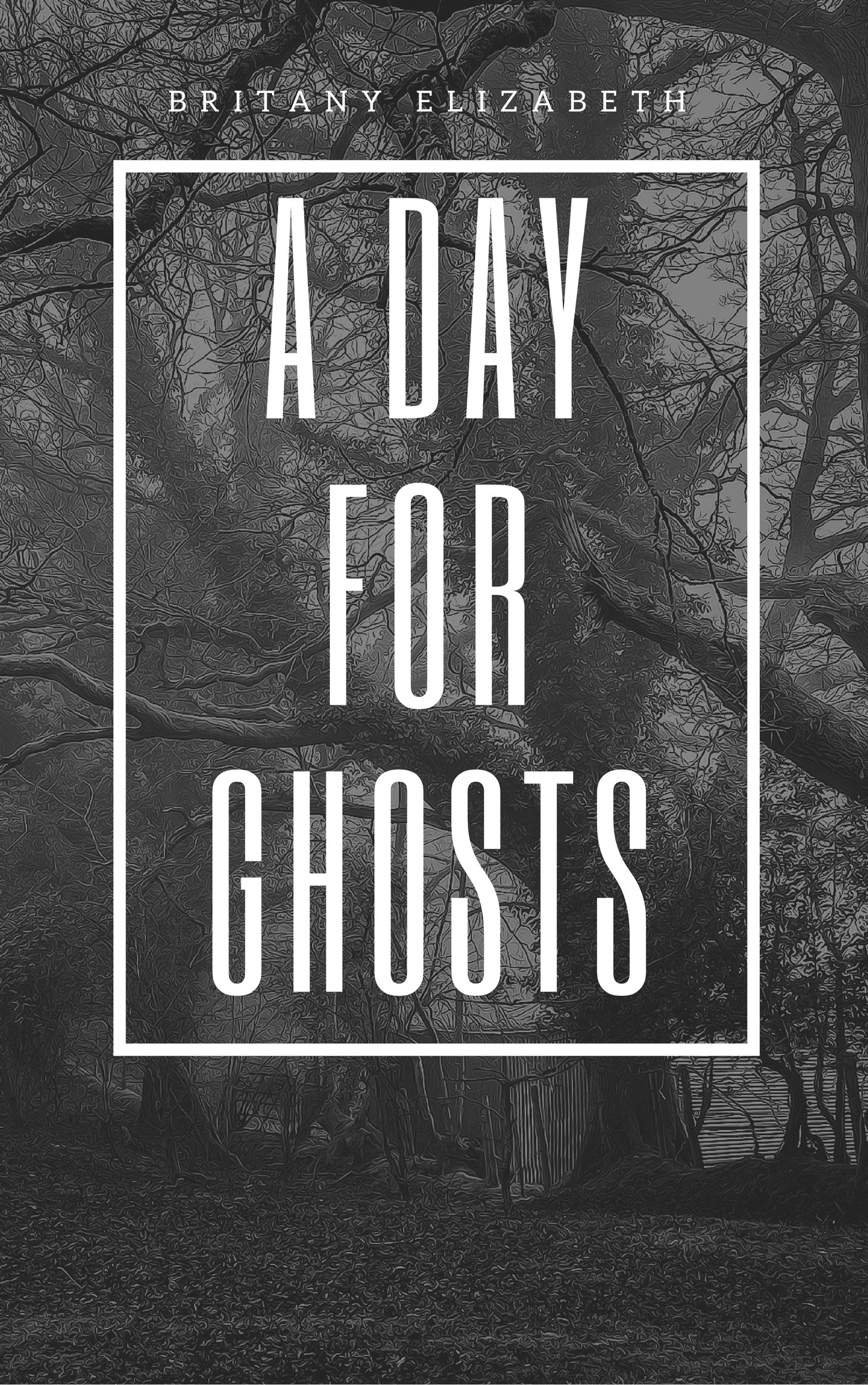 A Day For Ghosts by Britany Elizabeth | Goodreads