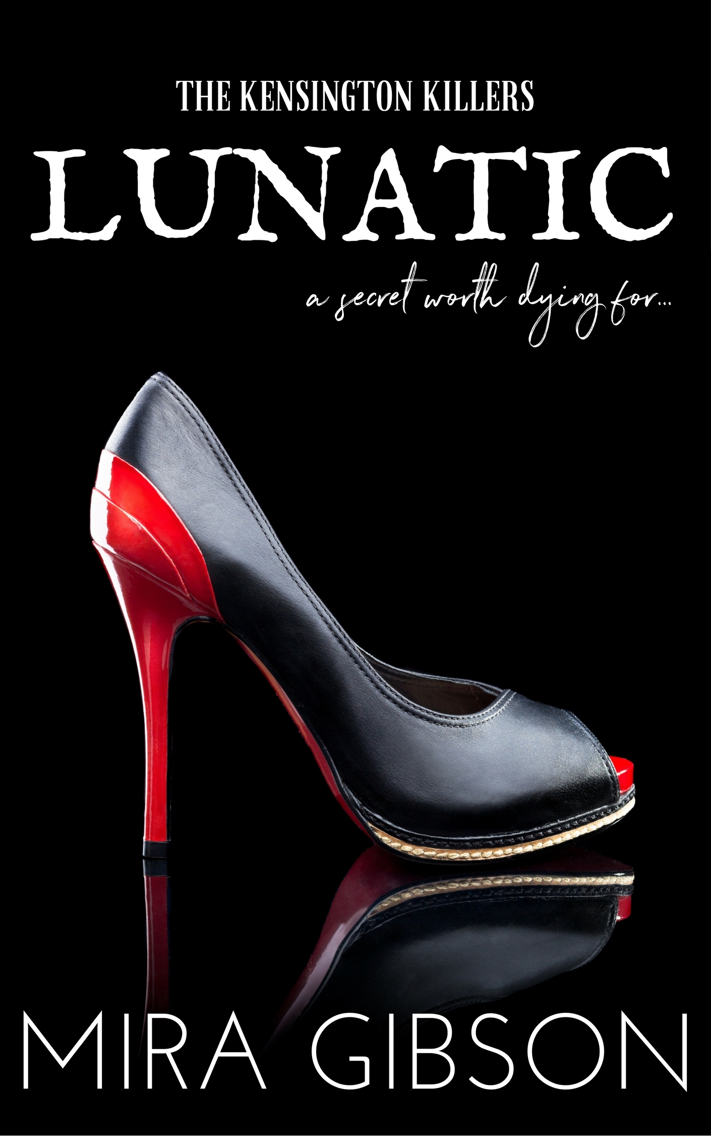 Lunatic (The Kensington Killers #1) by Mira Gibson | Goodreads