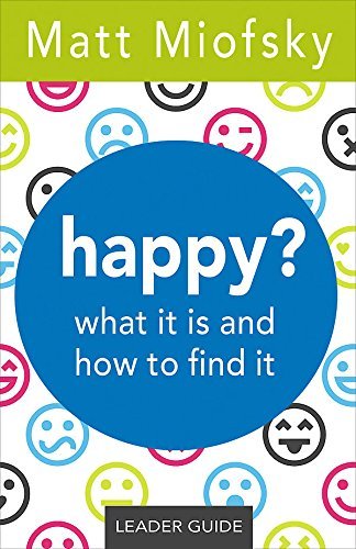 happy? Leader Guide: what it is and how to find it by Matt Miofsky ...