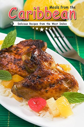 Meals from the Caribbean: Delicious Recipes from the West Indies by ...