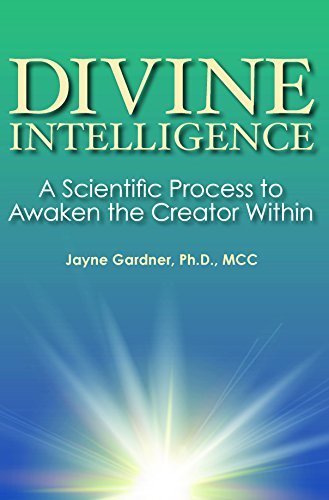 Divine Intelligence: A Scientific Process to Awaken the Creator Within ...