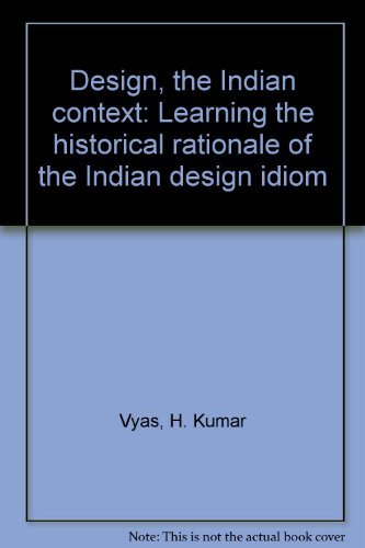 Design, the Indian context: Learning the historical rationale of the ...