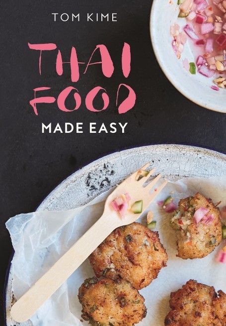 Thai Food Made Easy by Tom Kime | Goodreads