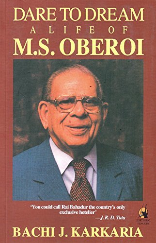 Dare to Dream a Life of M.S. Oberoi by Bachi J. Karkaria | Goodreads