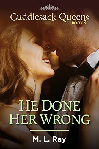 He Done Her Wrong (Cuddlesack Queens Series #2) by Morris Fenris | Goodreads