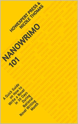 NaNoWriMo 101: A Quick Guide on How to Write a Novel in 30 Days During ...